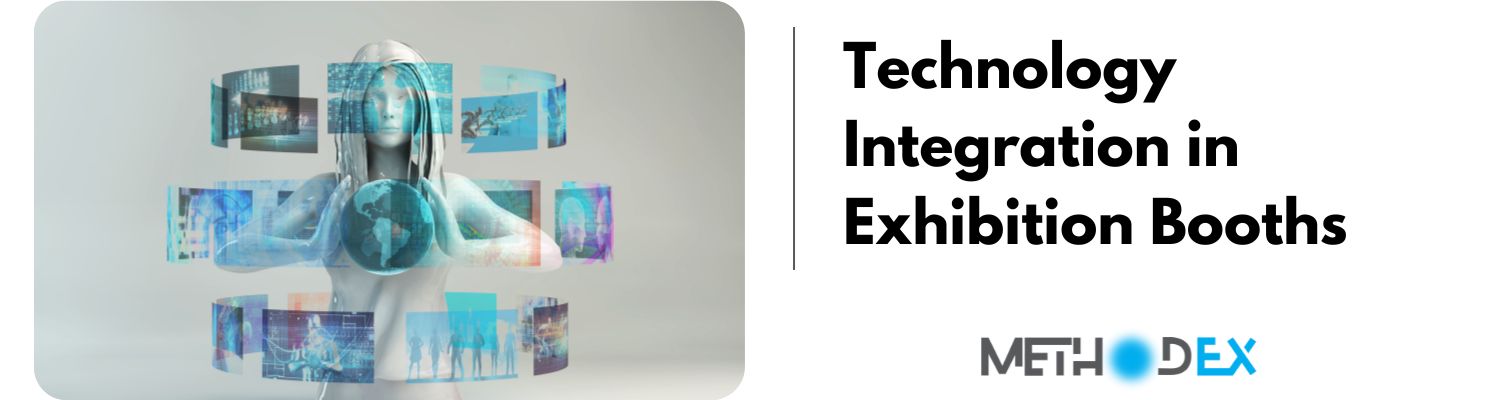 Technology Integration in Exhibition Booths - Methodex